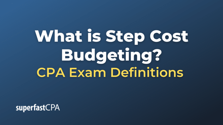 What is Step Cost Budgeting? – SuperfastCPA CPA Review