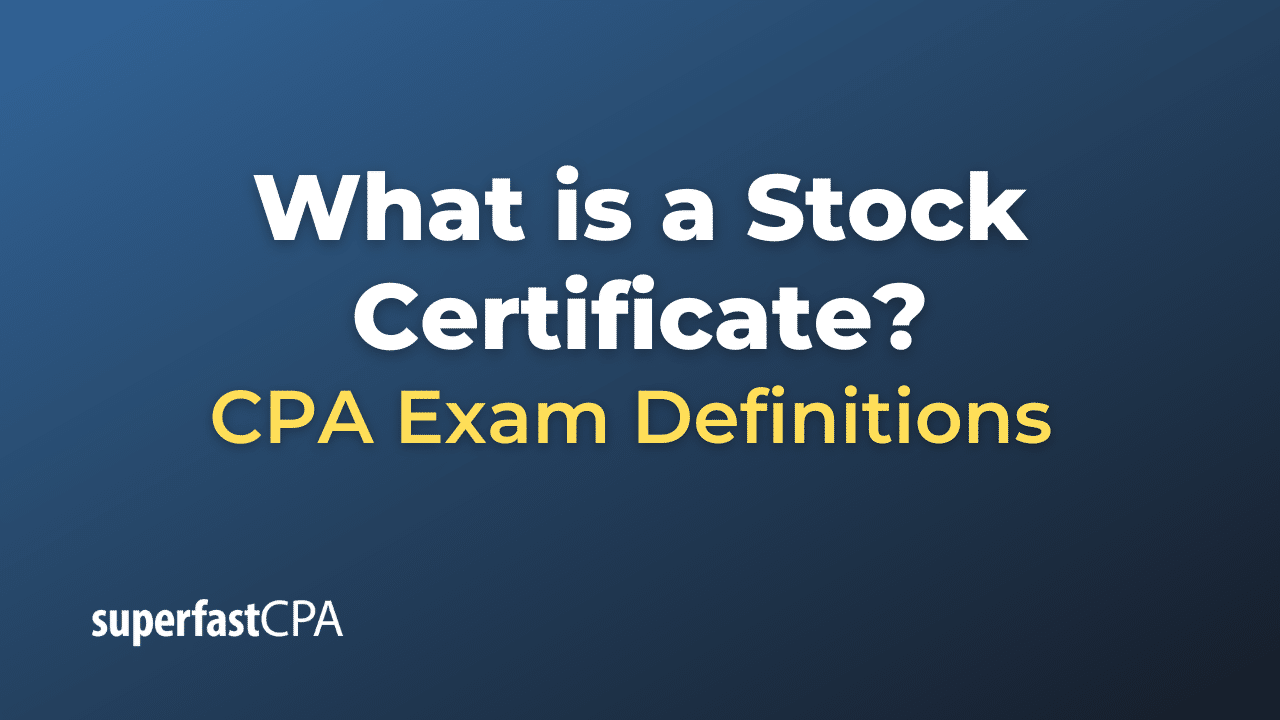 What is a Stock Certificate? – SuperfastCPA CPA Review