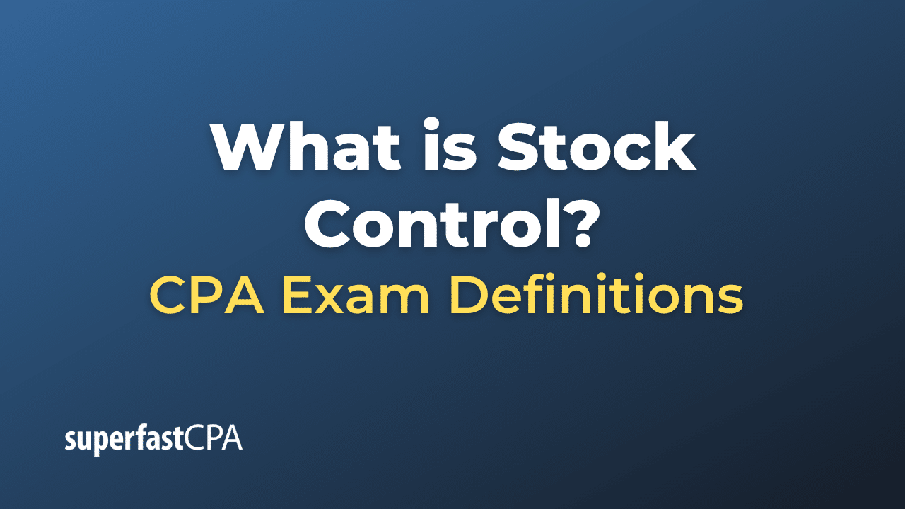 What is Stock Control? – SuperfastCPA CPA Review
