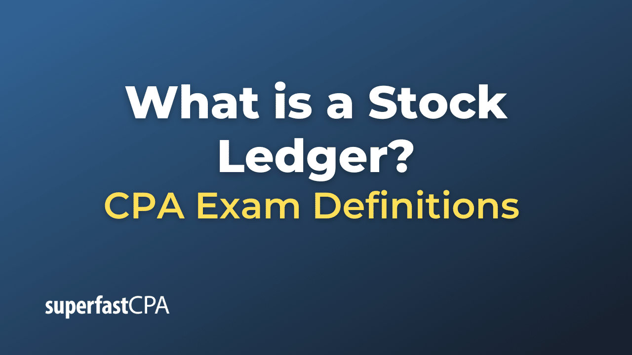What is a Stock Ledger? – SuperfastCPA CPA Review