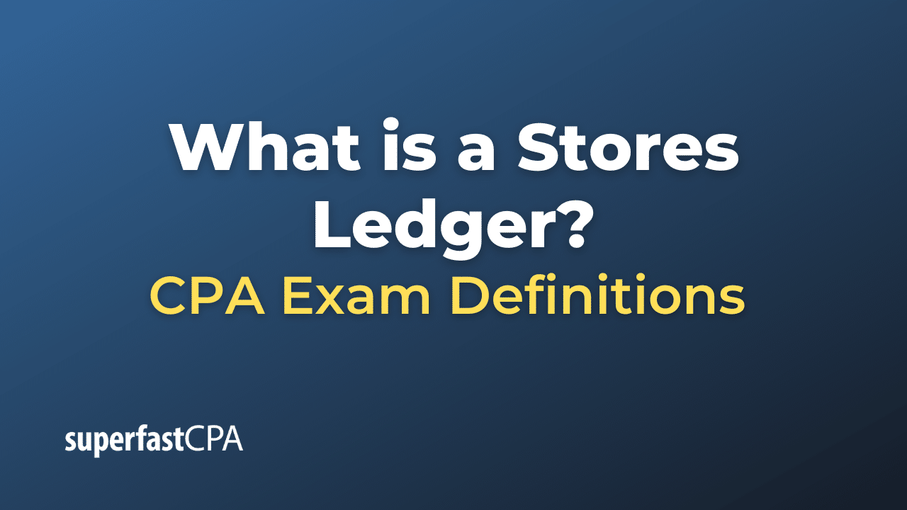 What is a Stores Ledger? – SuperfastCPA CPA Review