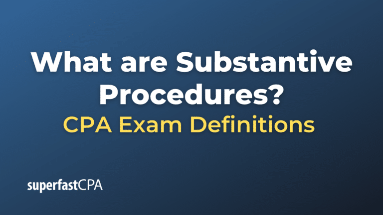 What are Substantive Procedures? – SuperfastCPA CPA Review
