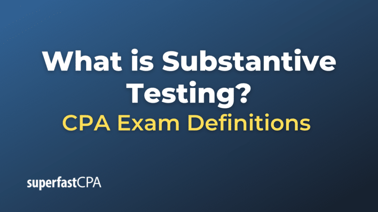 What is Substantive Testing? – SuperfastCPA CPA Review