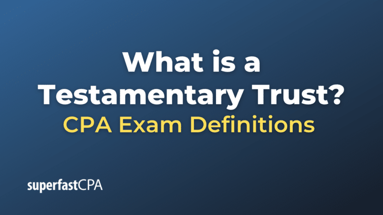 What is a Testamentary Trust? – SuperfastCPA CPA Review