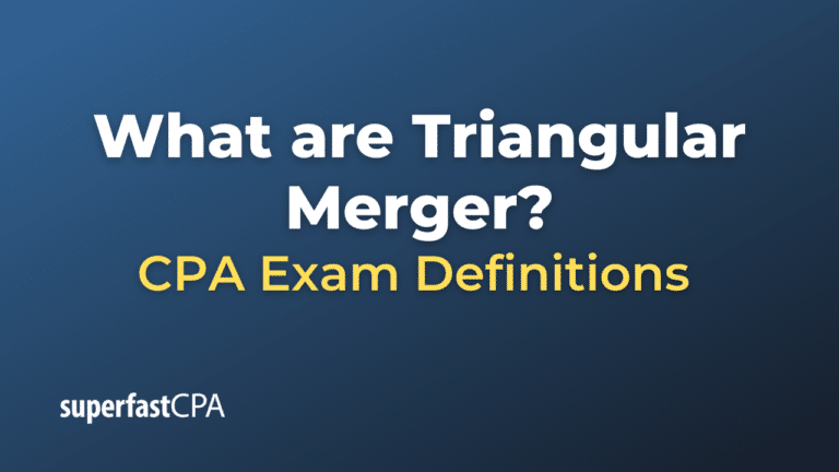 What is a Triangular Merger? – SuperfastCPA CPA Review