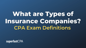 What are Types of Insurance Companies? – SuperfastCPA CPA Review