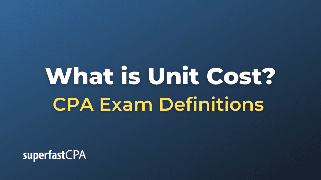 What Is Unit Cost SuperfastCPA CPA Review What Is Unit Cost SuperfastCPA CPA Review