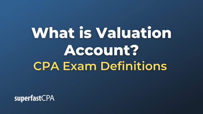 What is Valuation Account? – SuperfastCPA CPA Review