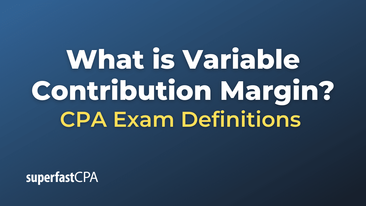 What Is Variable Contribution Margin SuperfastCPA CPA Review