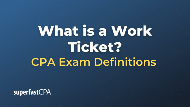 What is a Work Ticket? – SuperfastCPA CPA Review