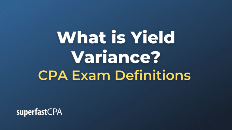 What is Yield Variance? – SuperfastCPA CPA Review
