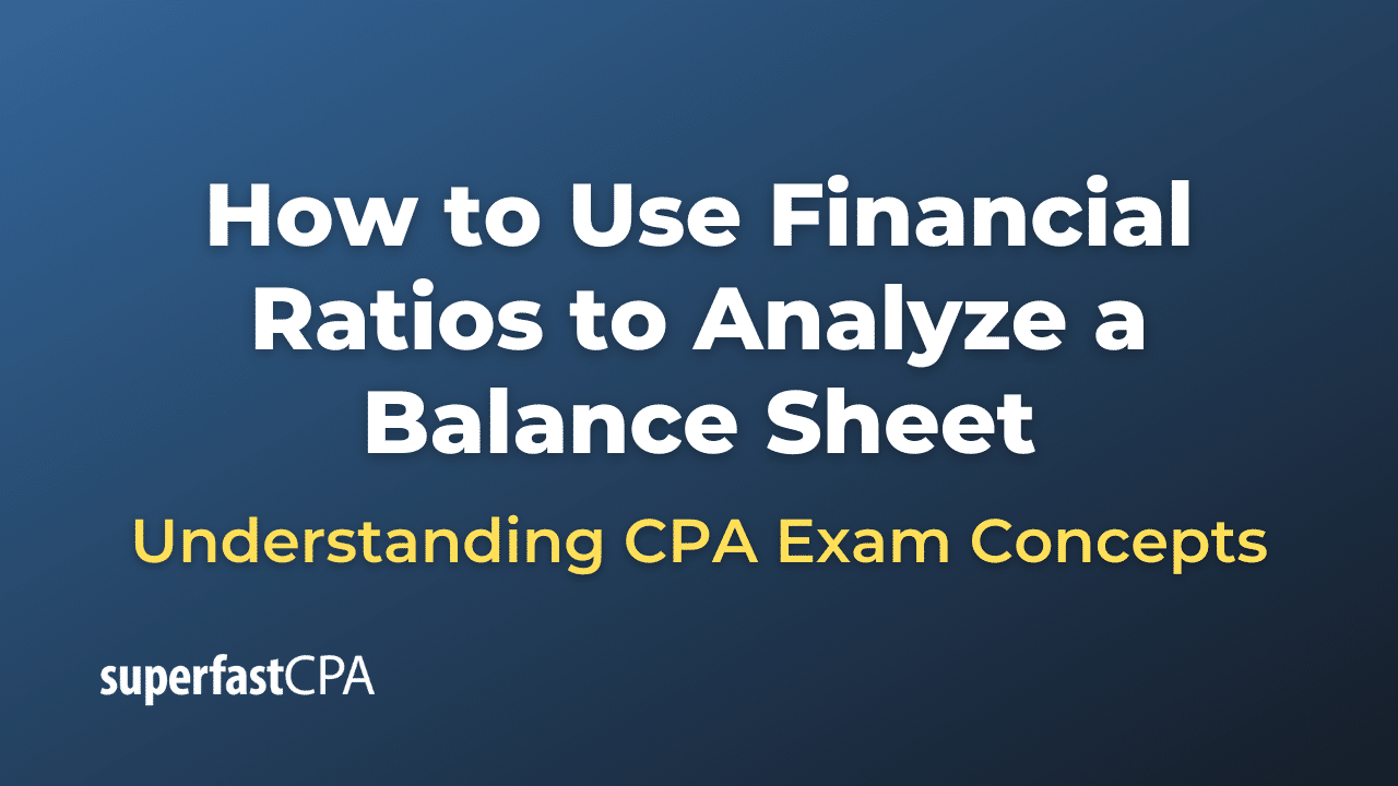 How to Use Financial Ratios to Analyze a Balance Sheet – SuperfastCPA ...