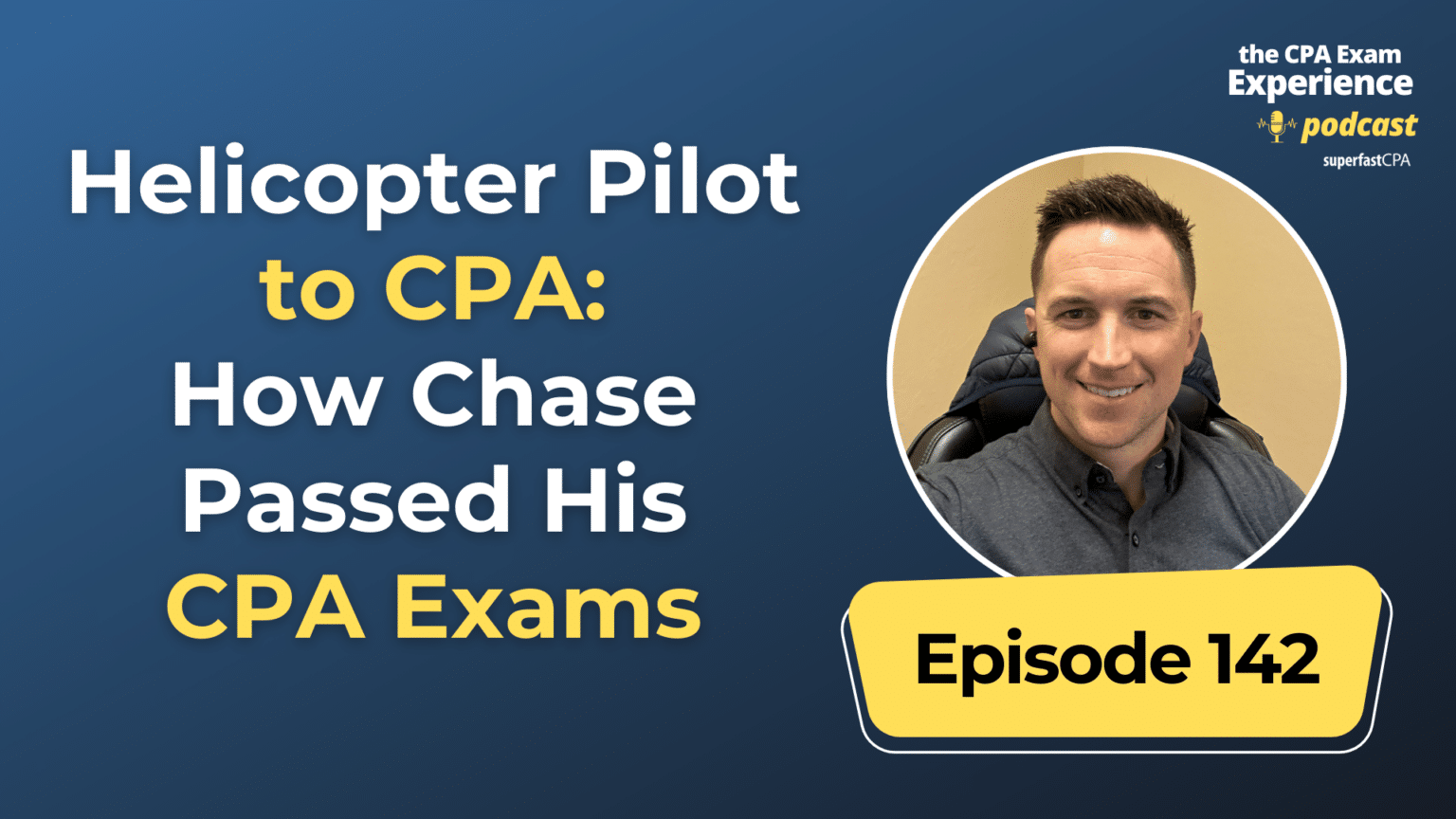 Helicopter Pilot to CPA: How Chase Passed His CPA Exams – SuperfastCPA ...