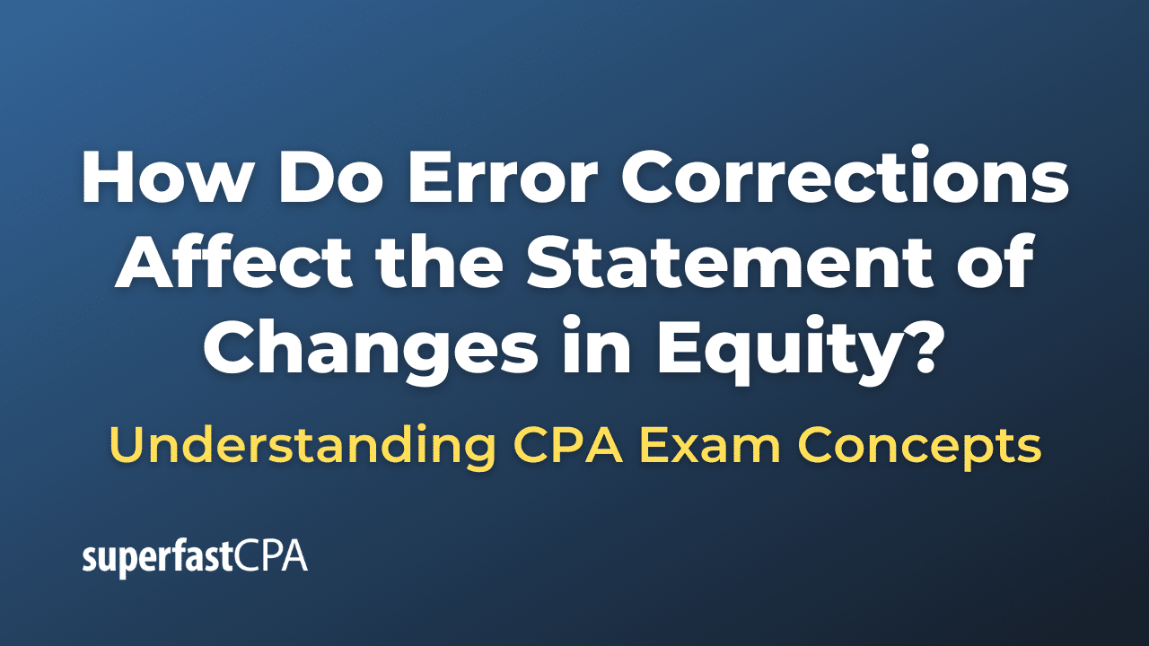 How Do Error Corrections Affect the Statement of Changes in Equity ...