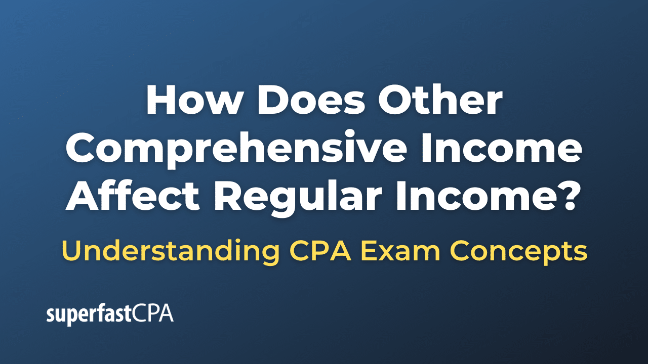 How Does Other Comprehensive Income Affect Regular Income ...