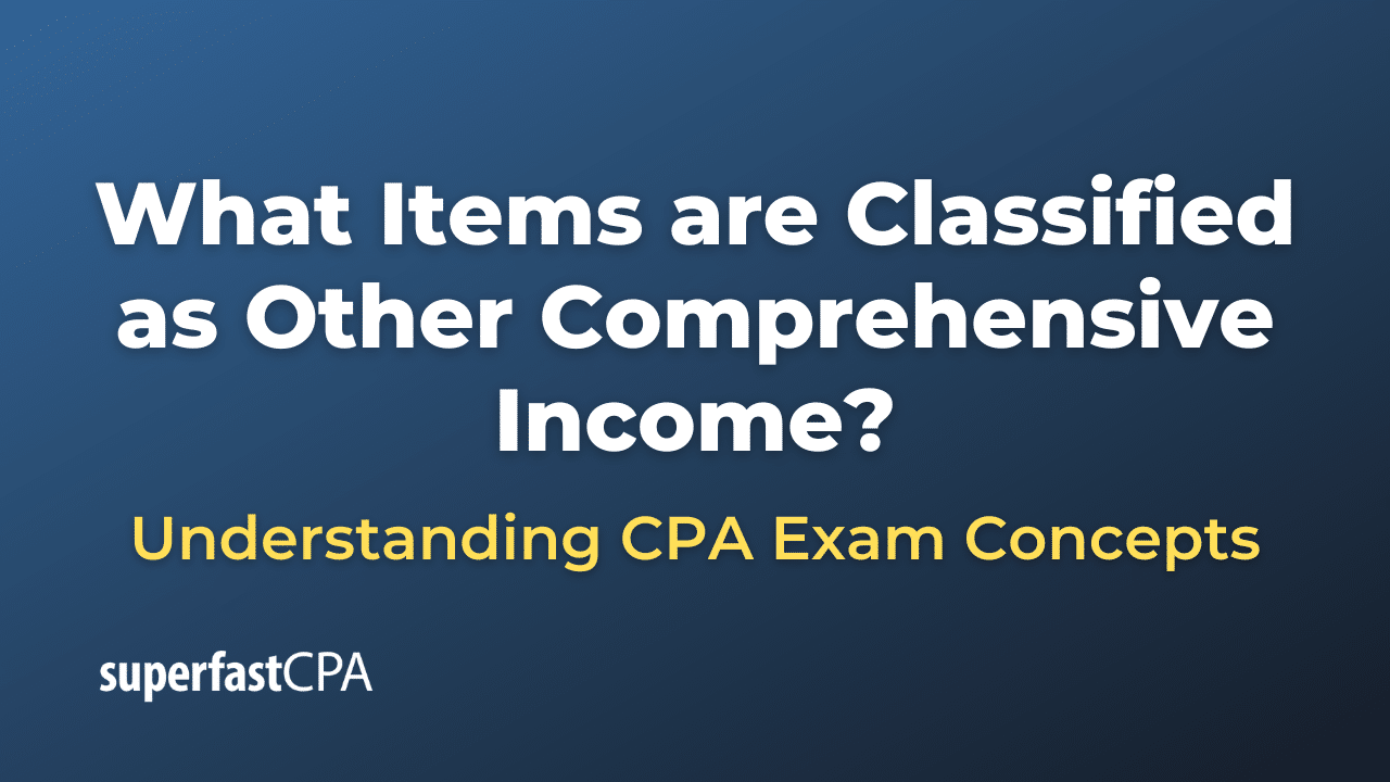 What Items are Classified as Other Comprehensive Income? – SuperfastCPA ...