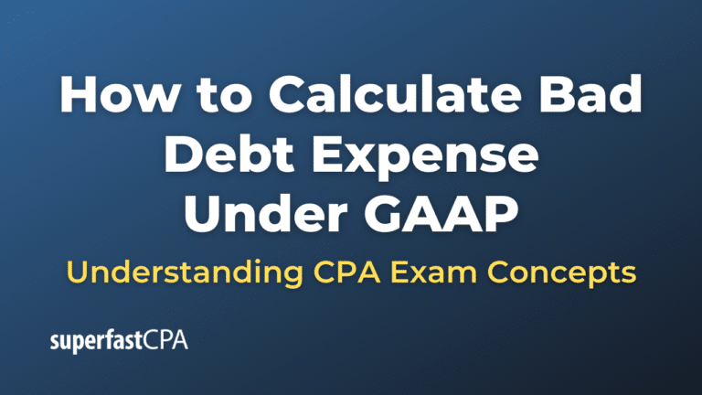 How to Calculate Bad Debt Expense Under GAAP – SuperfastCPA CPA Review