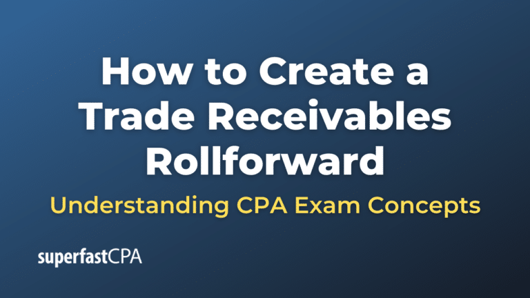 How to Create a Trade Receivables Rollforward – SuperfastCPA CPA Review