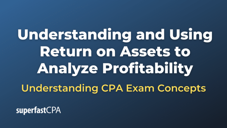 Understanding and Using Return on Assets to Analyze Profitability – SuperfastCPA CPA Review