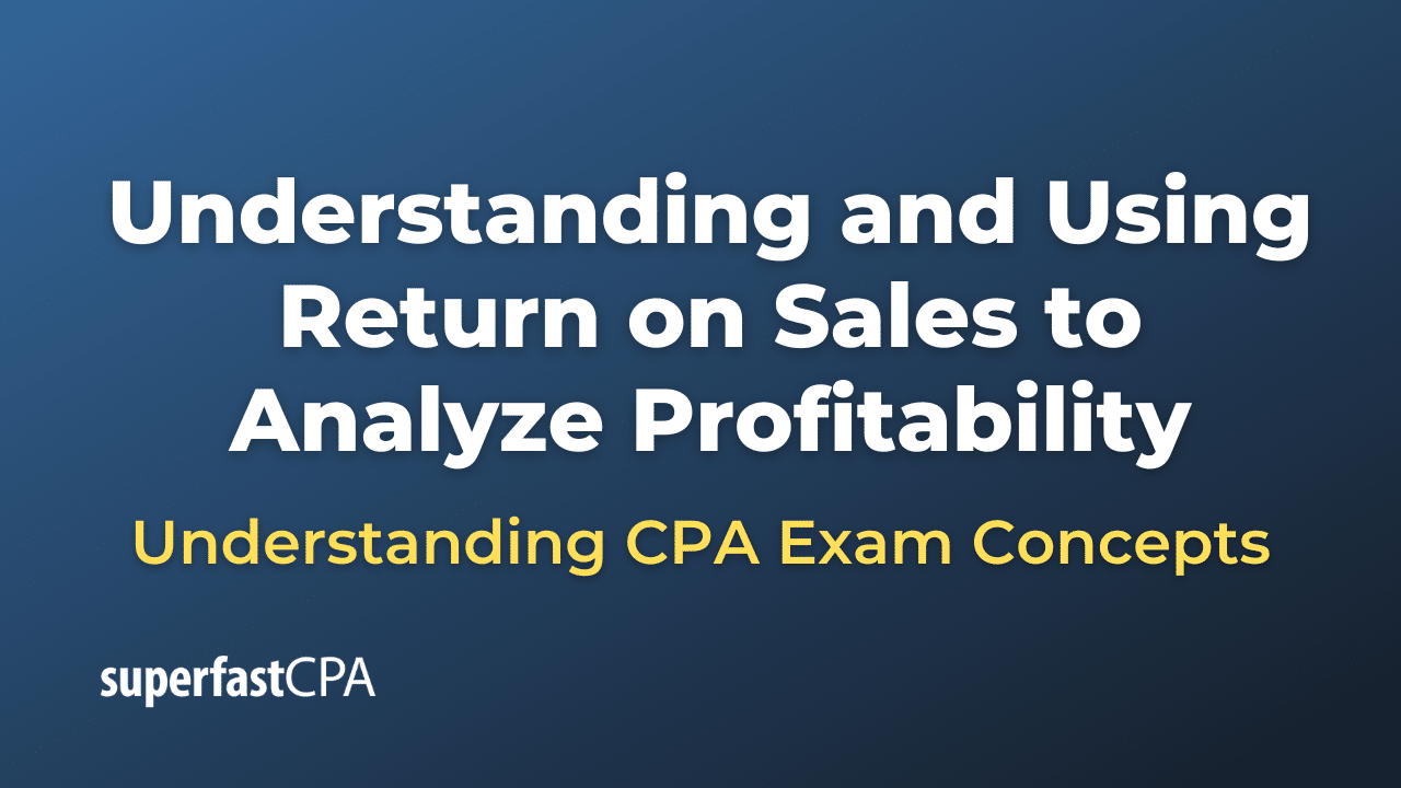 Understanding and Using Return on Sales to Analyze Profitability ...