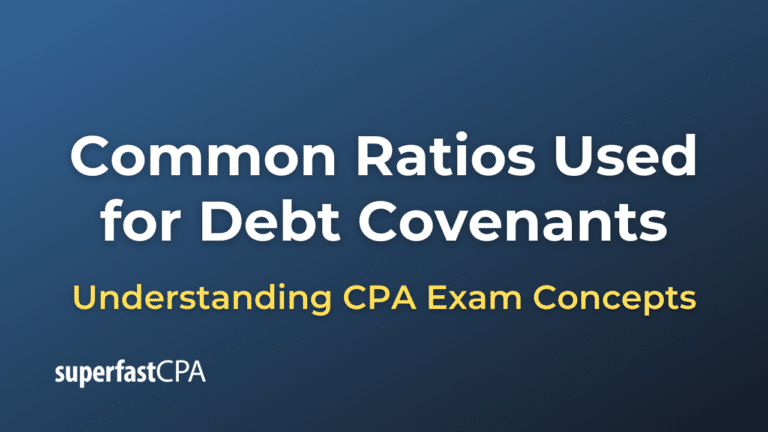 Common Ratios Used for Debt Covenants – SuperfastCPA CPA Review