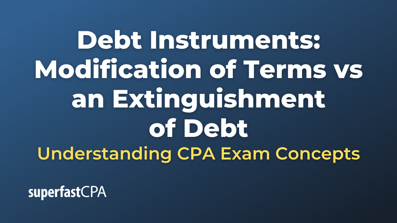 Debt Instruments: Modification of Terms vs an Extinguishment of Debt ...