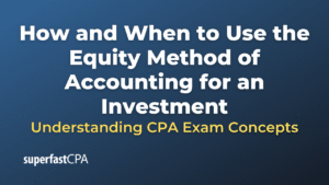 How and When to Use the Equity Method of Accounting for an Investment ...