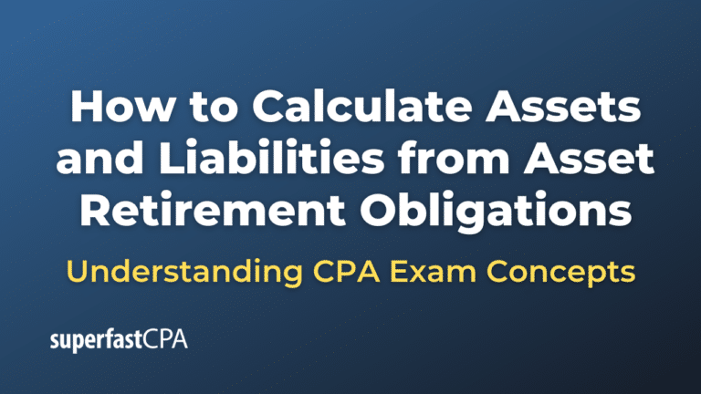 How to Calculate Assets and Liabilities from Asset Retirement Obligations – SuperfastCPA CPA Review