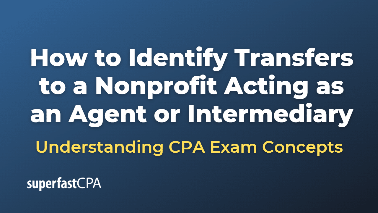 How to Identify Transfers to a Nonprofit Acting as an Agent or ...