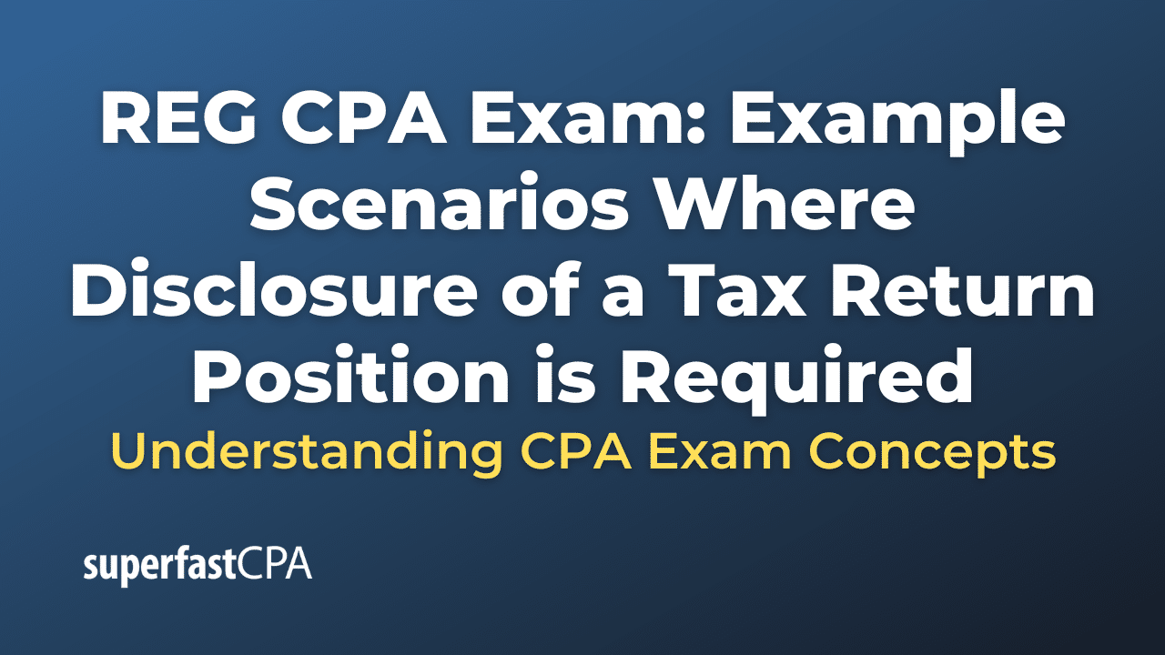 REG CPA Exam: Example Scenarios Where Disclosure of a Tax Return ...