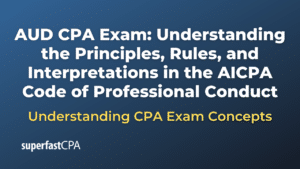 AUD CPA Exam: Understanding the Principles, Rules, and Interpretations ...