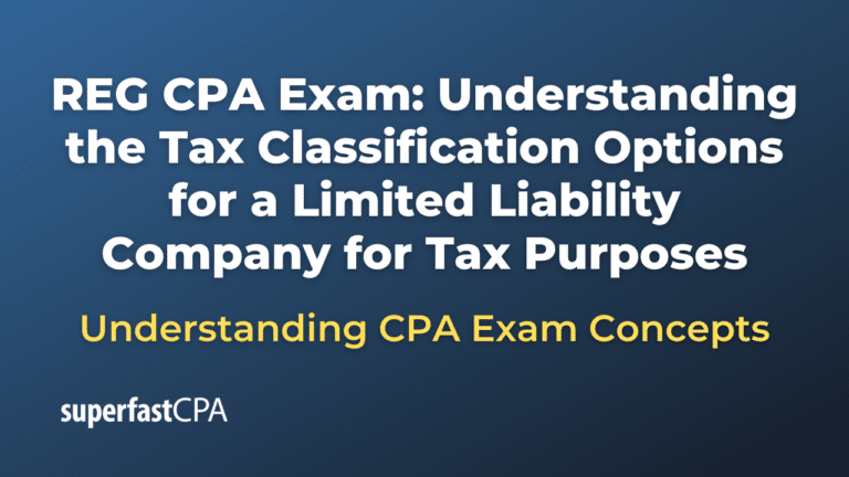 REG CPA Exam: Understanding the Tax Classification Options for a ...