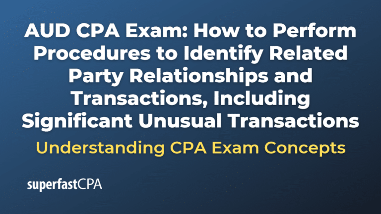 AUD CPA Exam: How to Perform Procedures to Identify Related Party ...