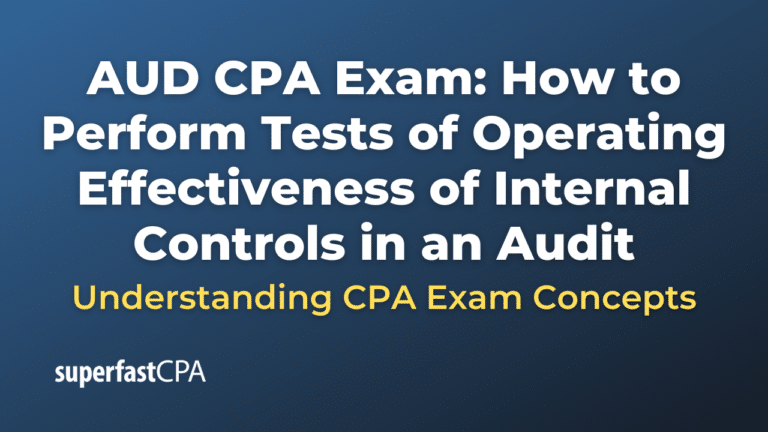 AUD CPA Exam: How to Perform Tests of Operating Effectiveness of ...