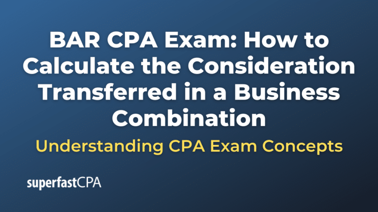 BAR CPA Exam: How to Calculate the Consideration Transferred in a ...