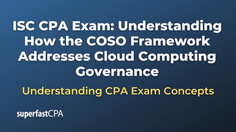 ISC CPA Exam: Understanding How the COSO Framework Addresses Cloud Computing Governance ...