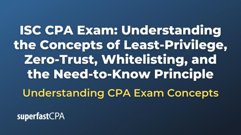 ISC CPA Exam: Understanding the Concepts of Least-Privilege, Zero-Trust ...